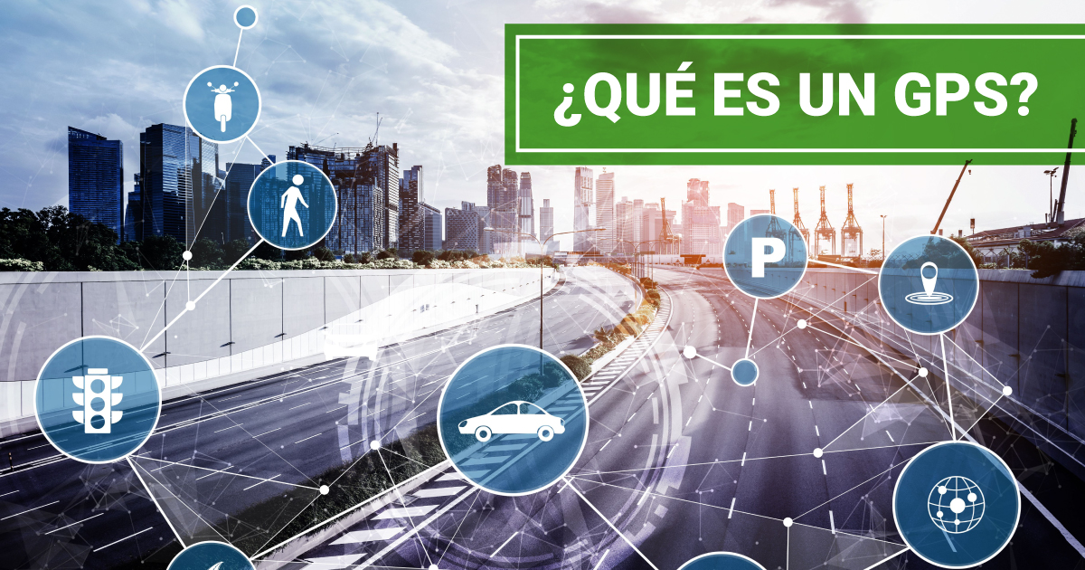 ¿Qué es un GPS? ¿Qué es un GPS?