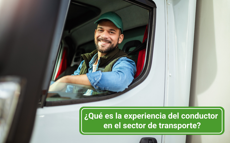 ¿Qué es la experiencia del conductor en el sector de transporte?