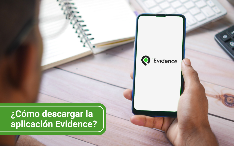 ¿Cómo descargar la aplicación Evidence?