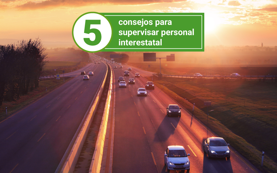 5 consejos para supervisar personal interestatal