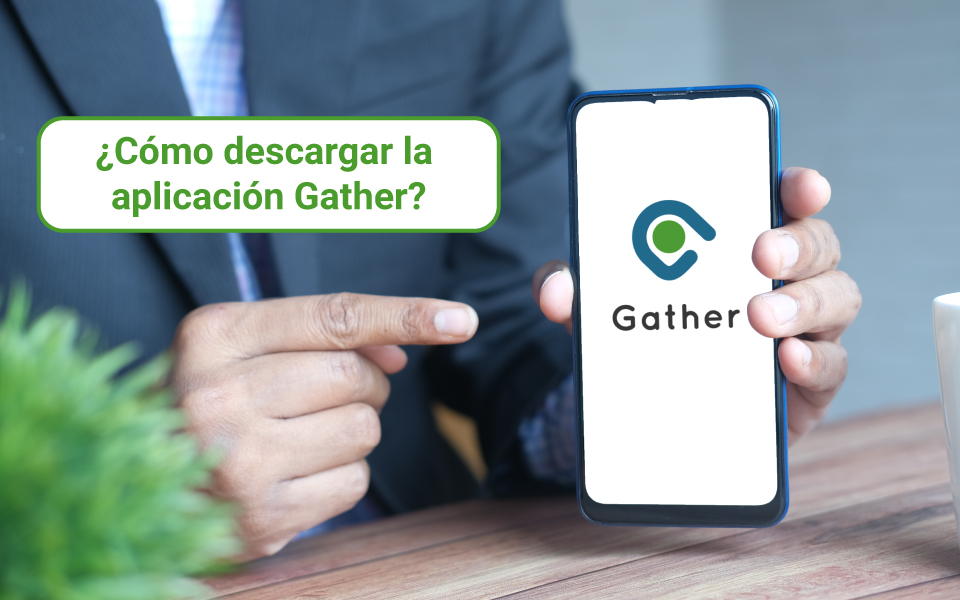 ¿Cómo descargar la App Gather Android?